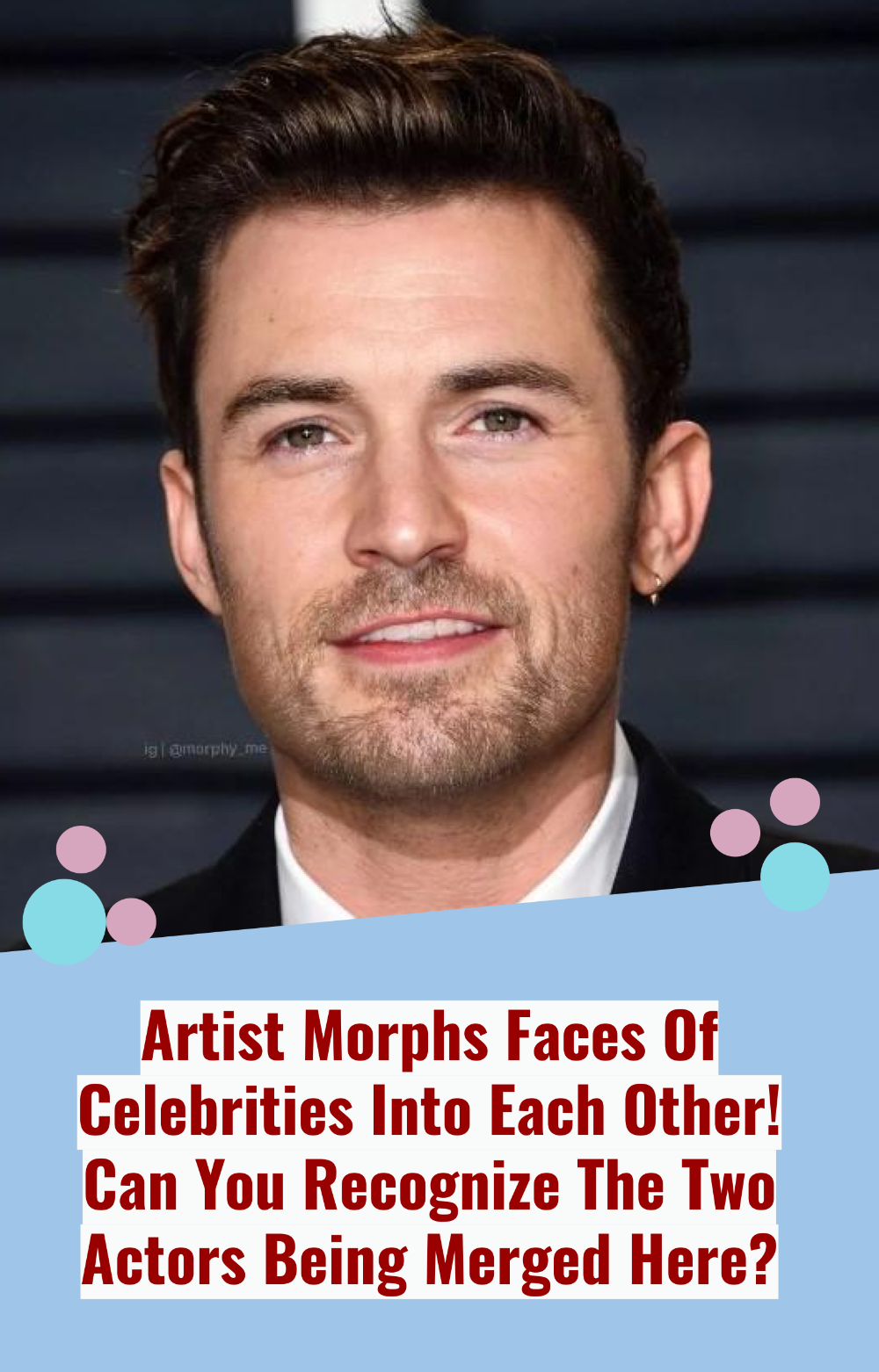Artist Morphs Faces Of Celebrities Together – Do You Recognize Them?
